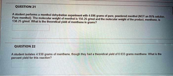 SOLVED: QUESTION 21 A student performs a menthol dehydration experiment ...
