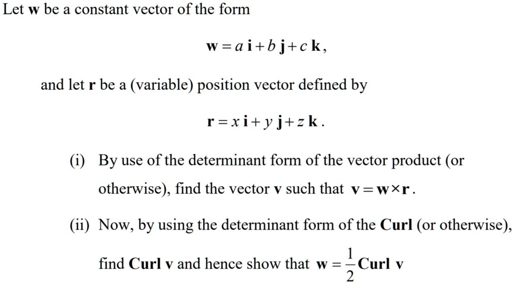 SOLVED: Let w be a constant vector of the form w=aitbj+ck, and let r be ...