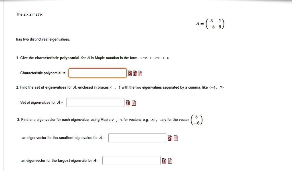 SOLVED: The 2 x 2 matrix A= ( 3 %) has two distinct real eigenvalues Give the characteristic ...