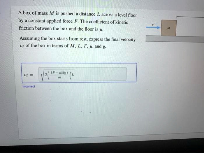 Solved A Box Of Mass M Is Pushed Distance Across Level Floor By