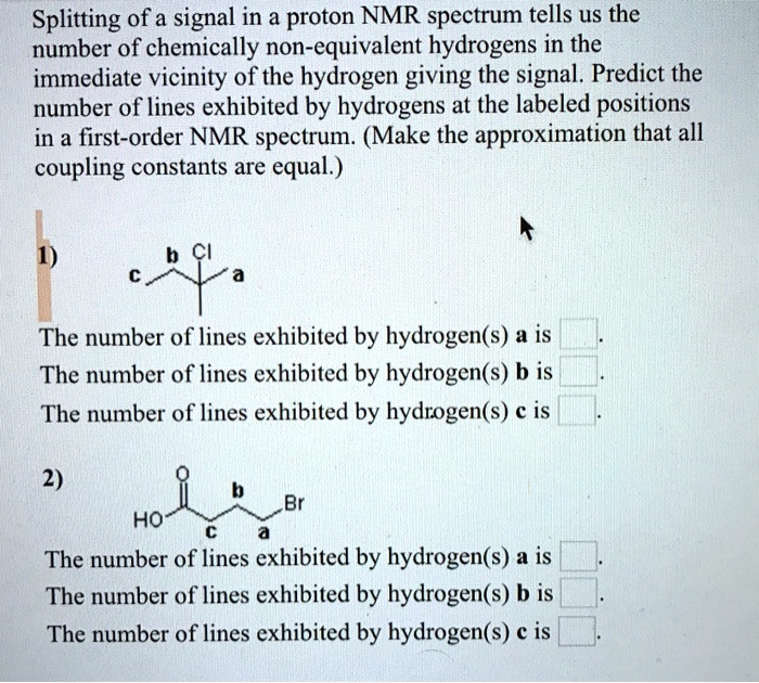 splitting of a signal in a proton nmr spectrum tells us the number of chemically non equivalent ...