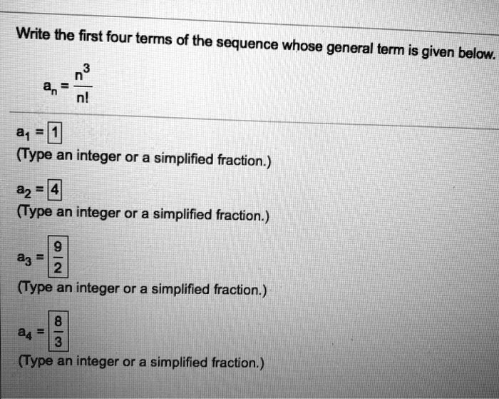 write the first four terms of the sequence whose general term is given below n3 8n 81 type an ...