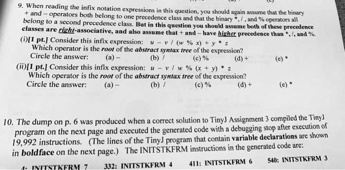 9. When reading the infix notation expressions in this question, you should again assume that ...