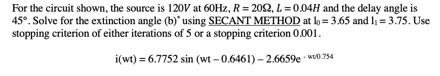 For the circuit shown, the source is 120V at 60Hz, R = 20Omega, L = 0 ...