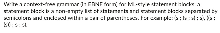 SOLVED: Write a context-free grammar (in EBNF form) for ML-style ...