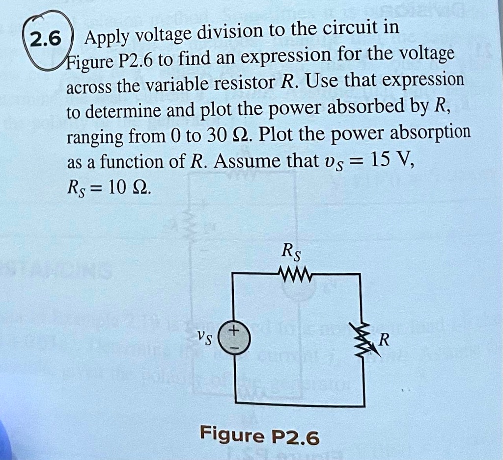 2.6 Apply voltage division to the circuit in Figure P2.6 to find an expression for the voltage ...