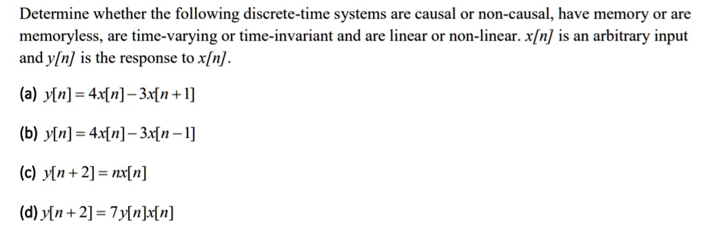 SOLVED:Determine whether the following discrete-time systems are causal or non-causal, have ...