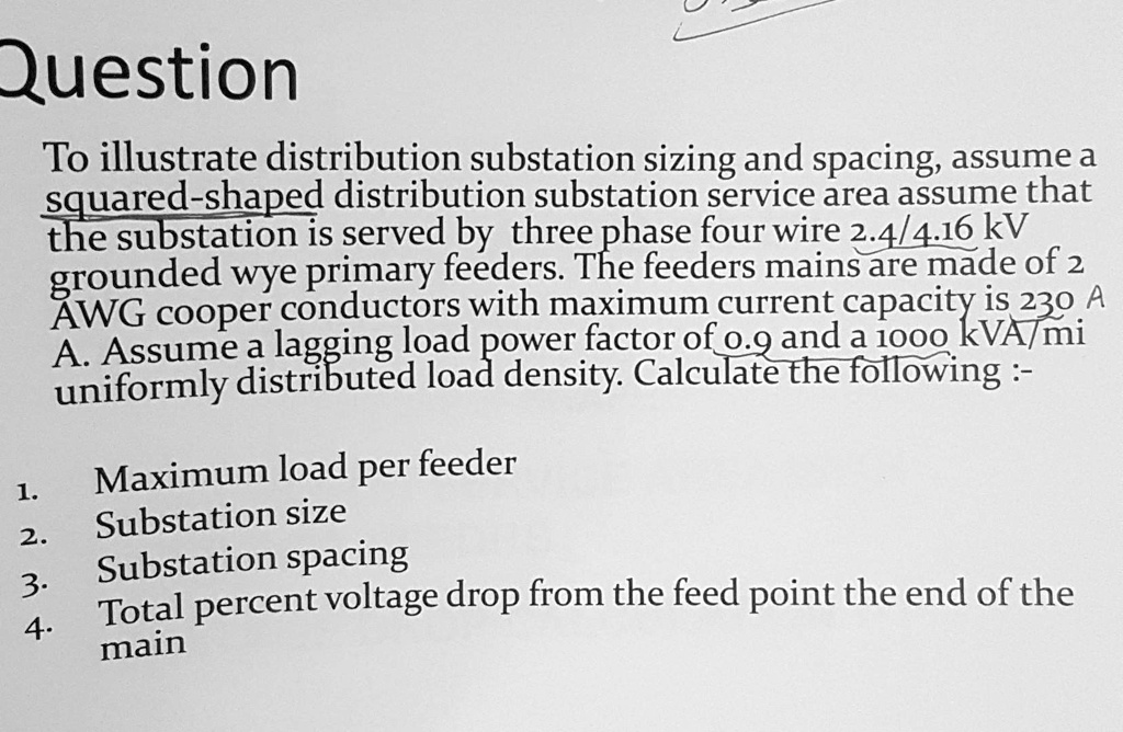 Question To illustrate distribution substation sizing and spacing, assume a squared-shaped ...