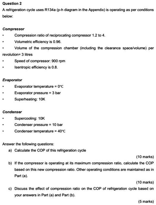 SOLVED: Text: Question 2 A refrigeration cycle uses R134a (p-h diagram ...
