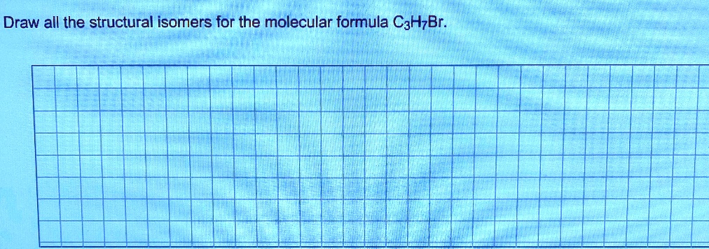 SOLVED: Draw all the structural isomers for the molecular formula C2HBr.