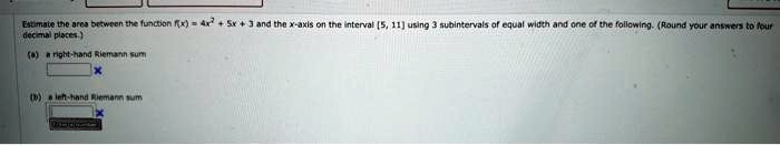 SOLVED: Estimate the area between the function f(x) = 4x^2 + 5x + 3 and the x-axis on the ...