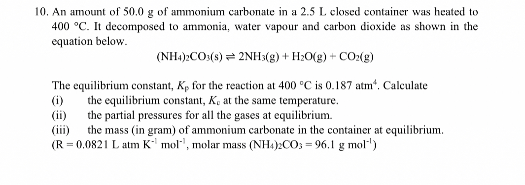 SOLVED: 10. An amount of 50.0 g of ammonium carbonate in a 2.5 L closed container was heated to ...