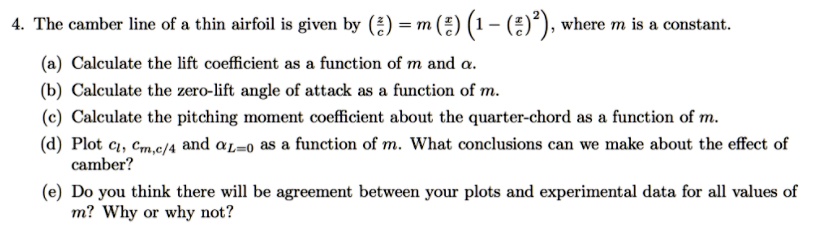 SOLVED: The camber line of a thin airfoil is given by y(x) = mx(1 - x^2 ...