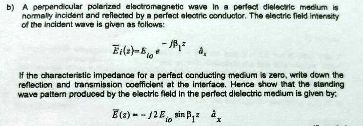 SOLVED: Normally incident and reflected by a perfect electric conductor ...