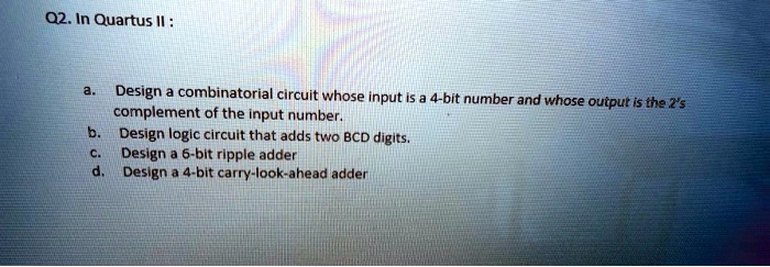 Solved In Quartus Ii Design A Combinatorial Circuit Whose Input Is A 4 Bit Number And Whose 