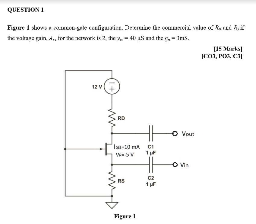SOLVED: Figure 1 shows a common-gate configuration. Determine the commercial value of R and R ...
