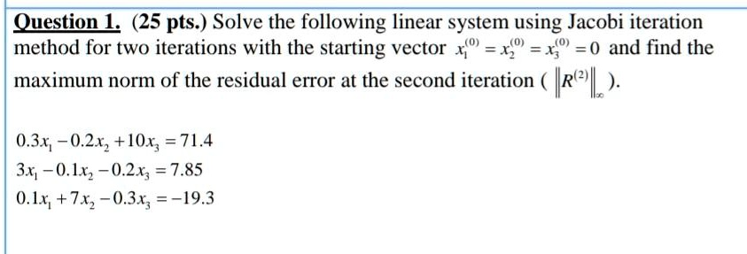 SOLVED: Question L (25 pts: > Solve the following linear system using ...