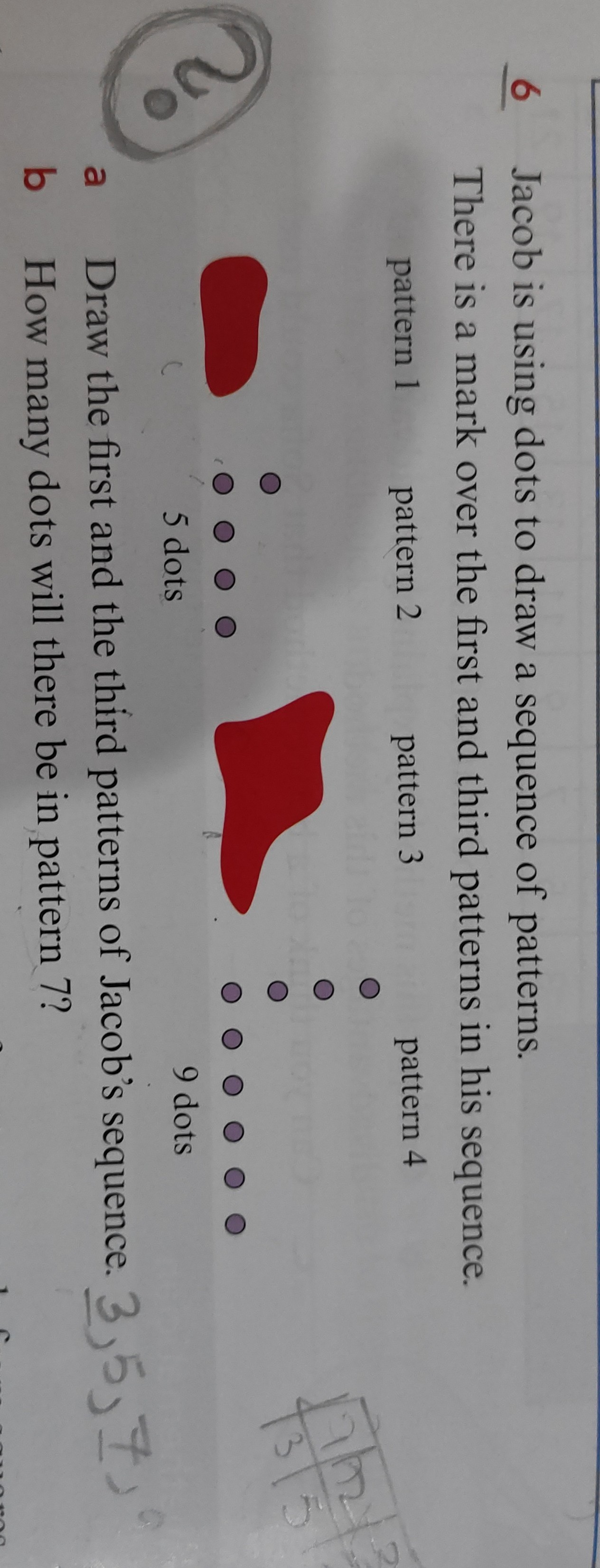 6 Jacob is using dots to draw a sequence of patterns. There is a mark ...
