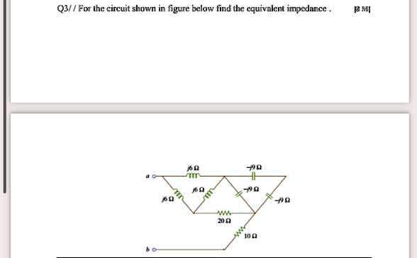 Q3: For the circuit shown in the figure below, find the equivalent impedance. MWM 20 100
