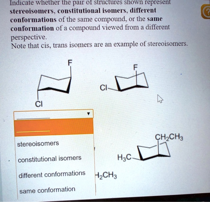 SOLVED: Indicate Whether the pair Of structures Shown represent stereoisomers, constitutional ...