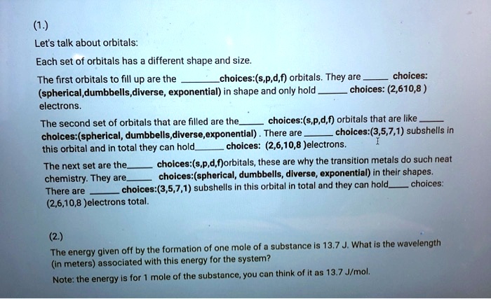 SOLVED: (1,) Let's talk about orbitals: Each set of orbitals has different shape and size: The ...
