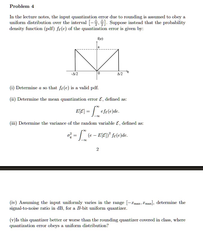 Solved Problem 4 In The Lecture Notes The Input Quantization Error Due To Rounding Is Assumed