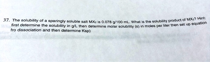 SOLVED: 37. MX ? Hint: The solubility of a sparingly soluble salt MXz ...
