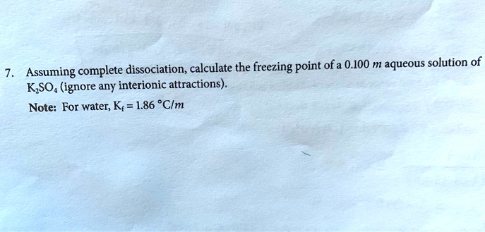 dissociation calculate the freezing point ofa 0100 m aqueous solution of assuming complete kzso4 ...
