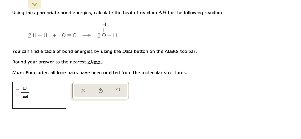 SOLVED: Using the appropriate bond energies, calculate the heat of ...