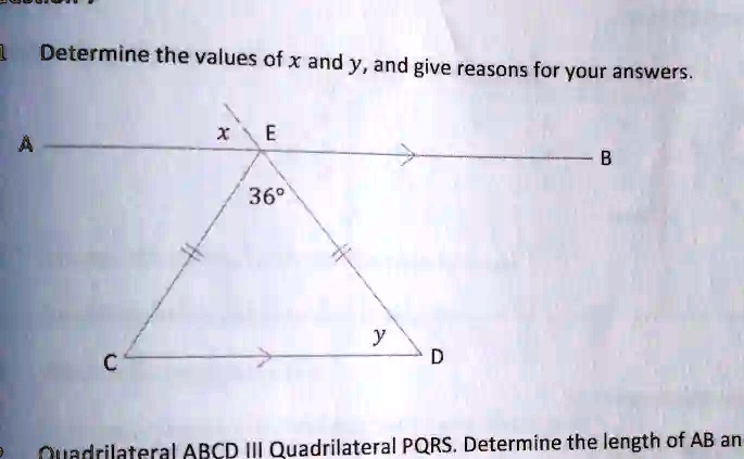 ? Determine the values of x and y, and give reasons for your answers. A C x E 36° y D B ...
