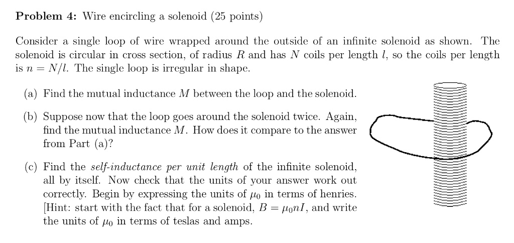Problem 4: Wire Encircling a Solenoid (25 points) Consider a single ...