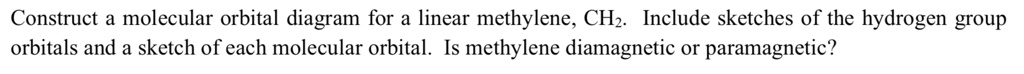 construct a molecular orbital diagram for a linear methylene chz ...