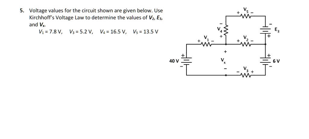 SOLVED: Voltage values for the circuit shown are given below. Use Kirchhoff's Voltage Law to ...