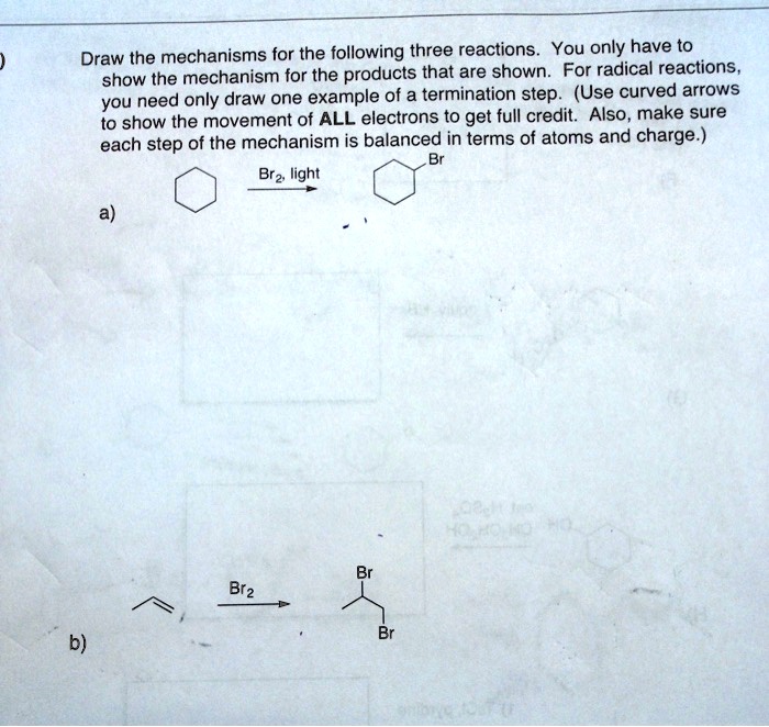 draw the mechanisms for the following three reactions you only have to show the mechanism for ...