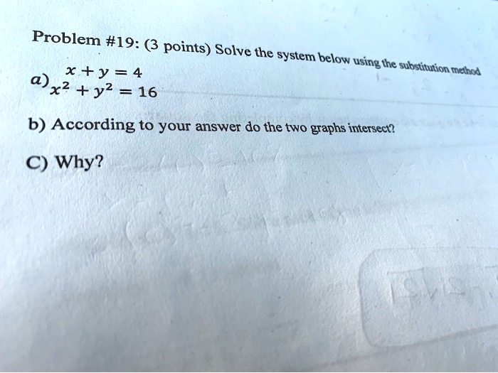 SOLVED: Problem #19: (3 points) Solve the system below using' x+y =4 the substitution method a ...