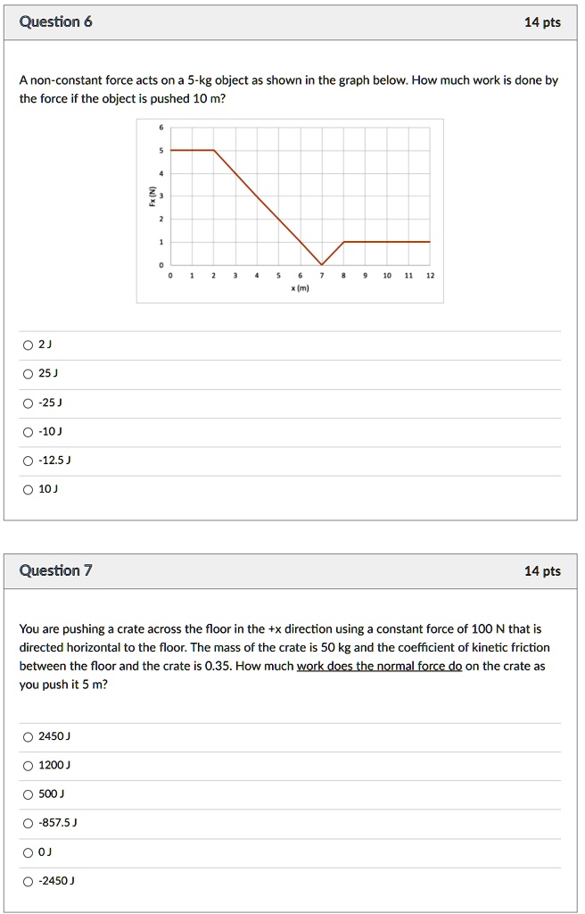 question 6 14 pts a non constant force acts on a 5 kg object as shown ...