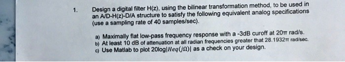 Solved Design A Digital Filter Hz Using The Bilinear Transformation