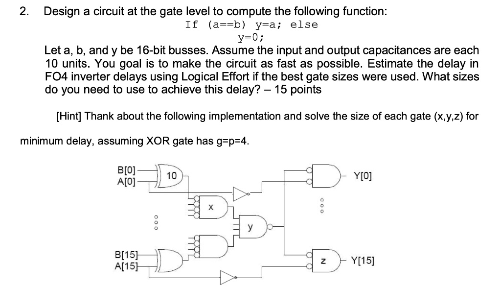 Design a circuit at the gate level to compute the following function: JI (q = e) 'e = K * y - 0 ...