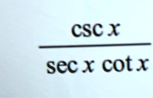 csc X sec x cotx