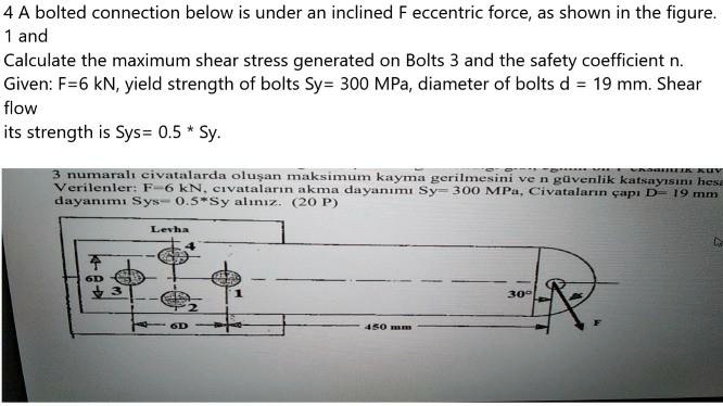 SOLVED: A bolted connection below is under an inclined eccentric force, as shown in Figure 1 ...