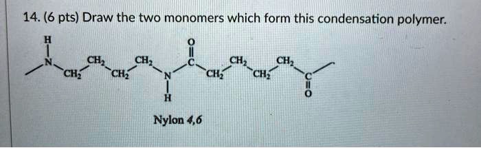 SOLVED:14.(6 pts) Draw the two monomers which form this condensation ...