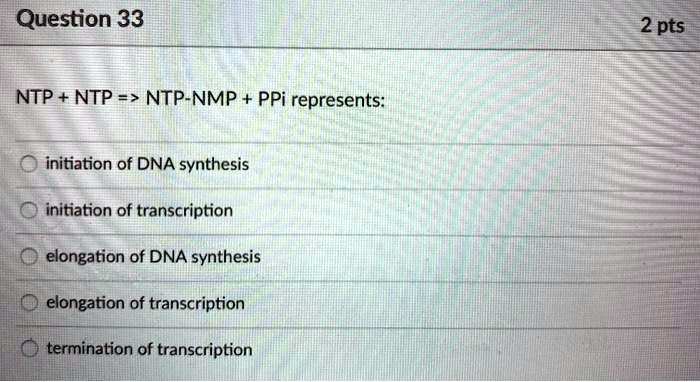 SOLVED: NTP + NTP â†’ NTP-NMP + PPi represents: O initiation of DNA ...