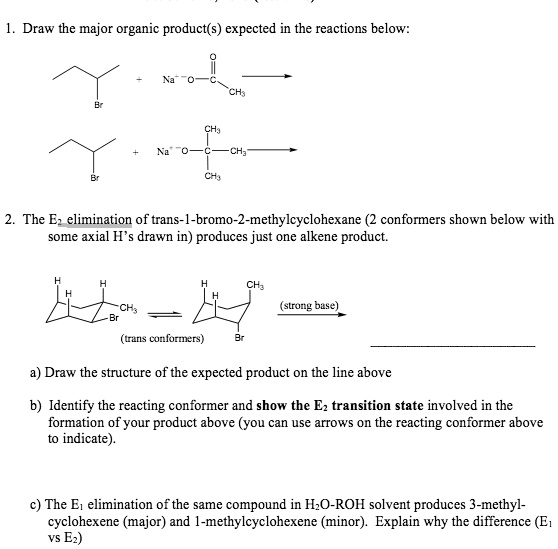 SOLVED: Draw the major organic product(s) expected in the reactions ...