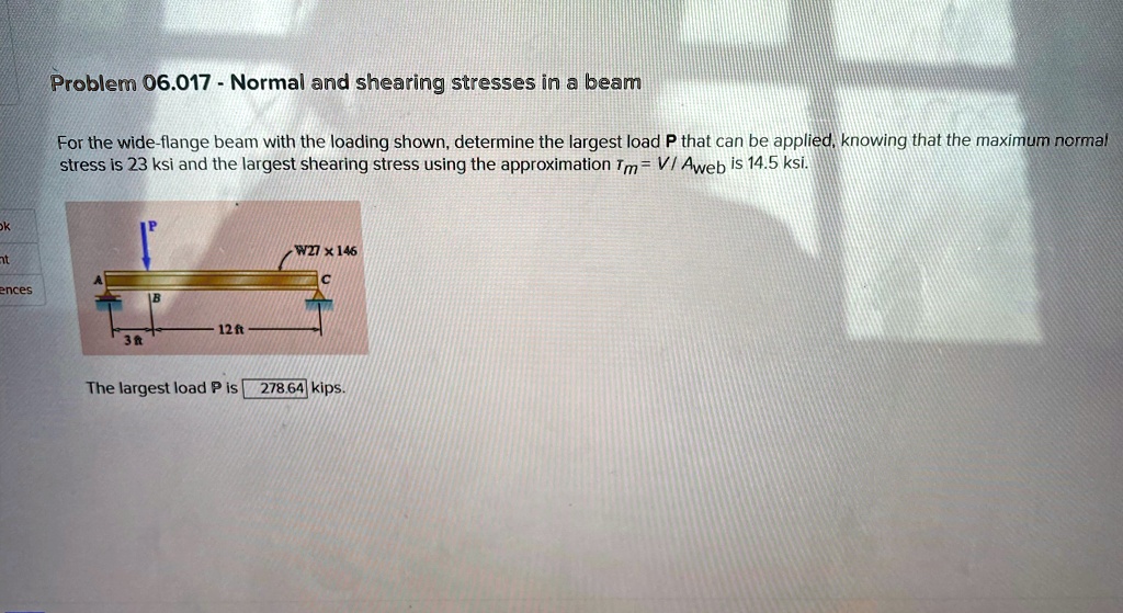 Problem 06.017 - Normal and shearing stresses in a beam For the wide ...