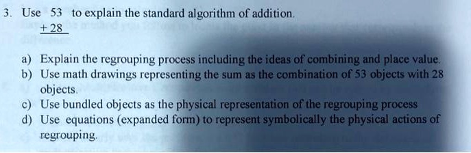 SOLVED: Use 53 to explain the standard algorithm of addition. +28 ...