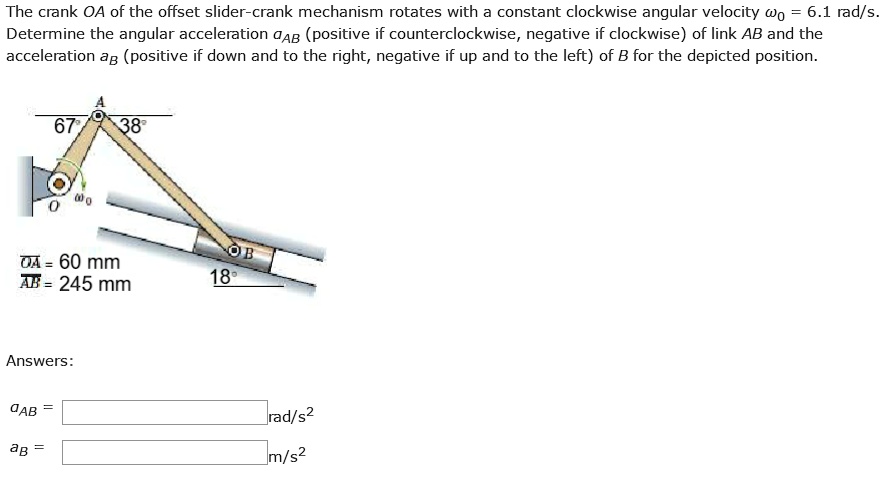 SOLVED: The crank OA of the offset slider-crank mechanism rotates with ... SOLVED: The crank OA of the offset slider-crank mechanism rotates with ...