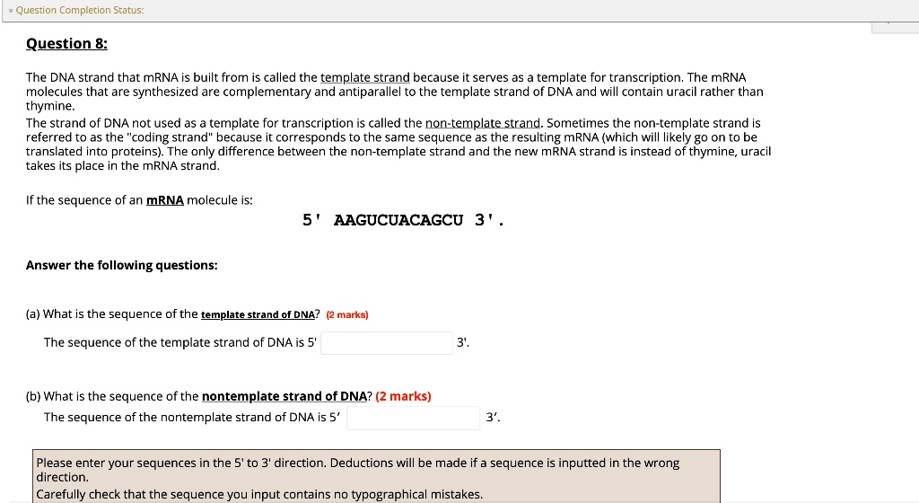 Question 8: The DNA strand that mRNA is built from is called the ...