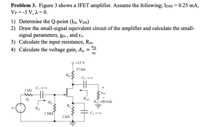 Solved Problem 3 Figure 3 Shows A Jfet Amplifier Assume The