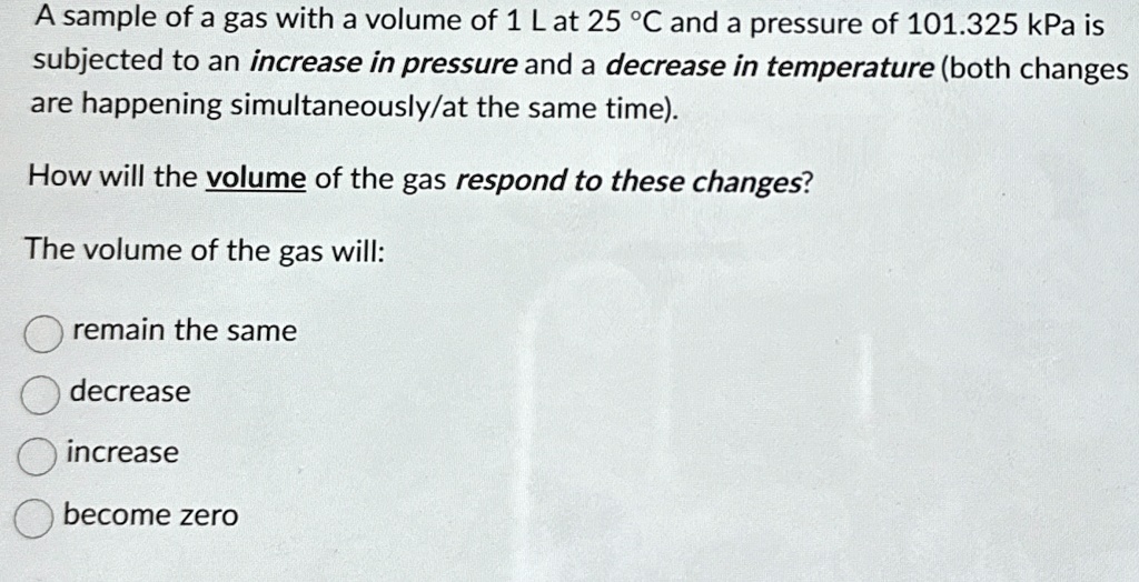 a sample of a gas with a volume of 1 l at 25 c and a pressure of 101325 ...