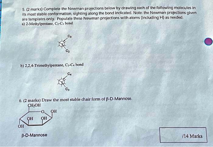 texts 5 2 marks complete the newman projections below by drawing each of the following molecules ...